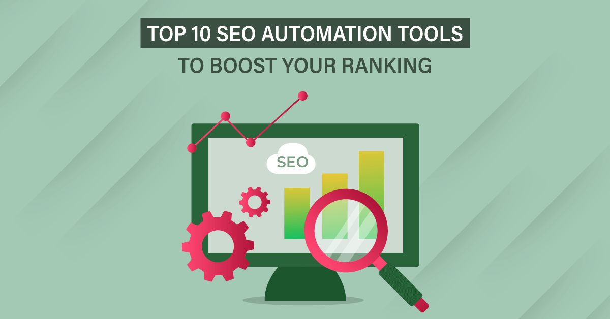 Top 10 SEO Automation Tools to Boost Your Ranking