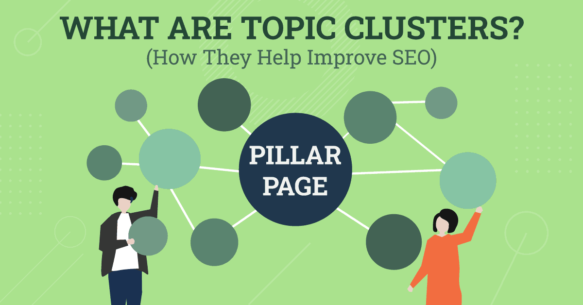 What are Topic Clusters? (How They Help Improve SEO)