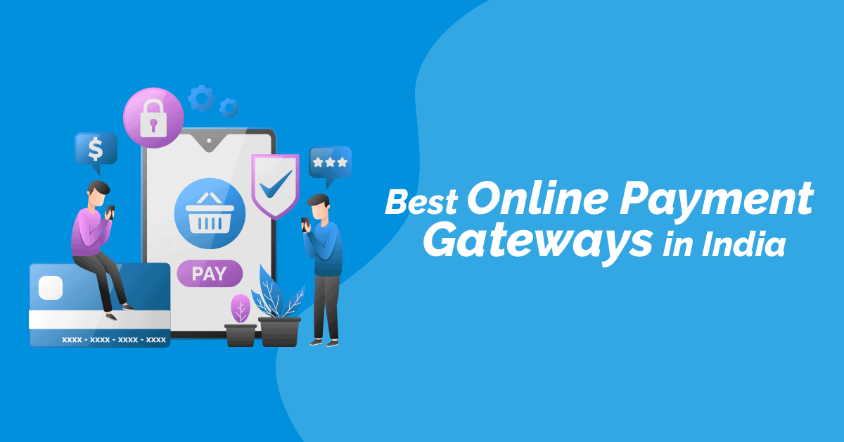 Top 10+ Best Payment Gateways in India [Updated 2025]